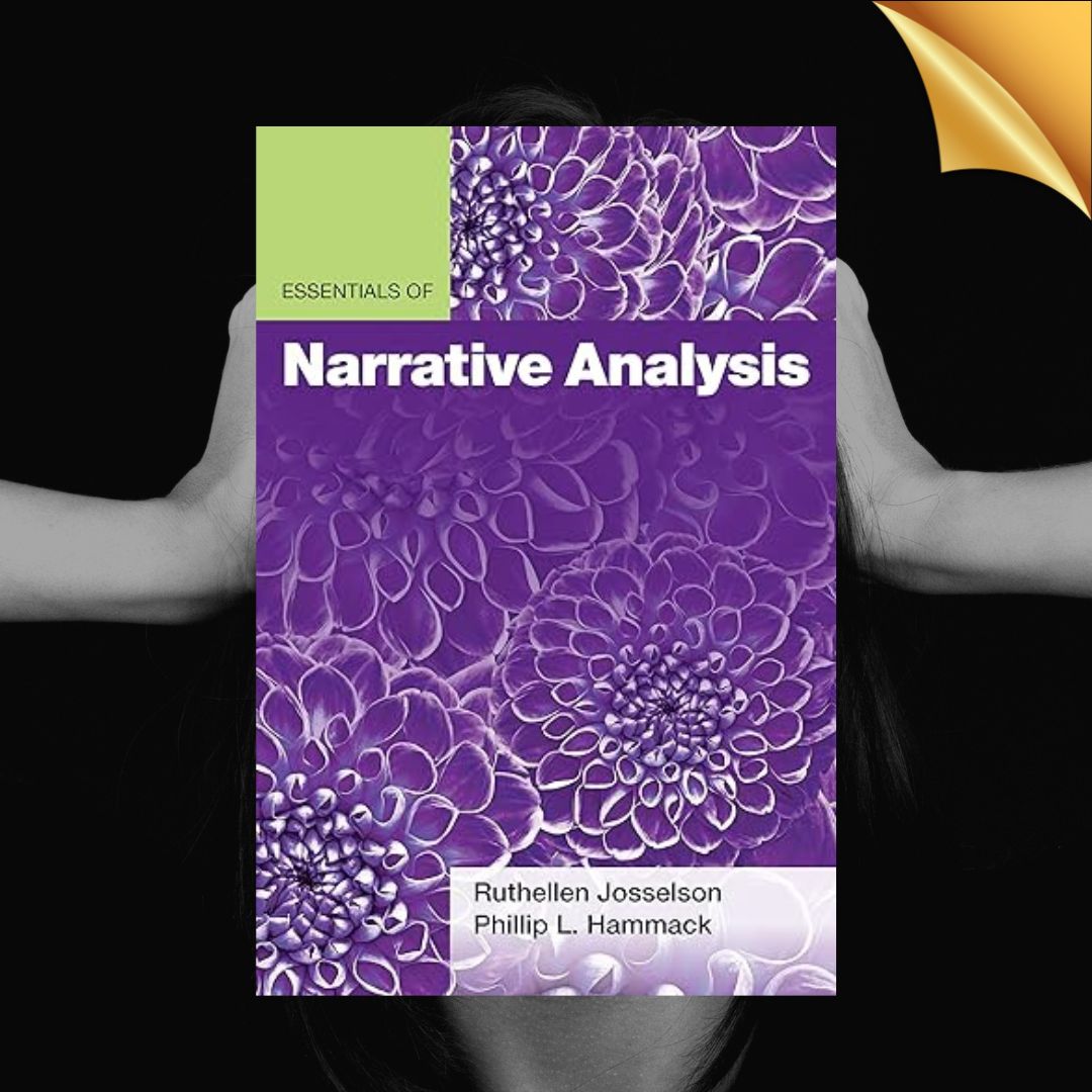 Essentials of narrative analysis / Ruthellen Josselson and Phillip L. Hammack